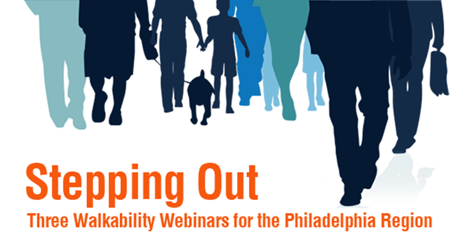 Three Walkability Webinars for the Philadelphia Region | APA - PA ...